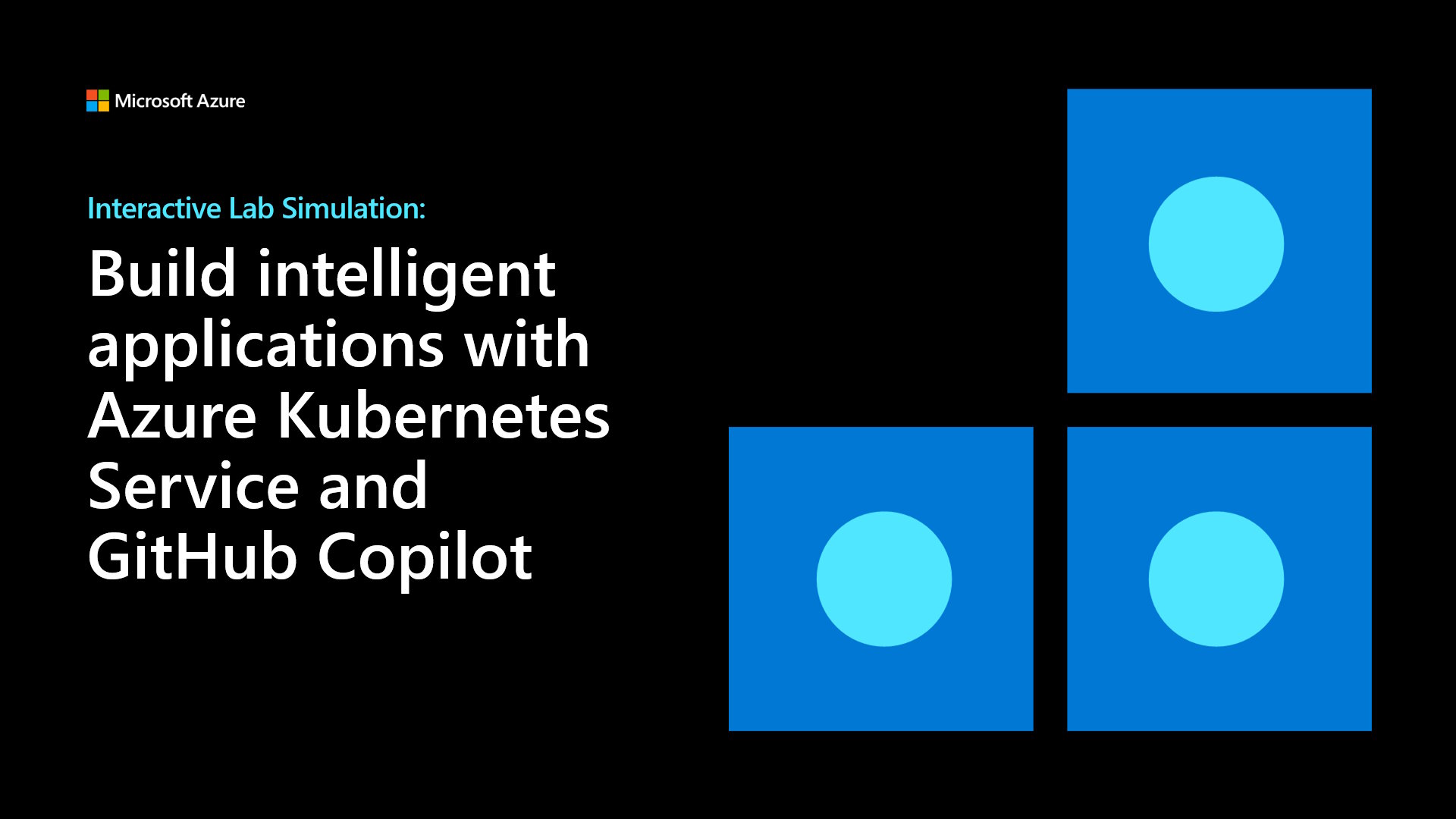 Build intelligent applications with Azure Kubernetes Service and GitHub ... Build intelligent applications with Azure Kubernetes Service and GitHub ...
